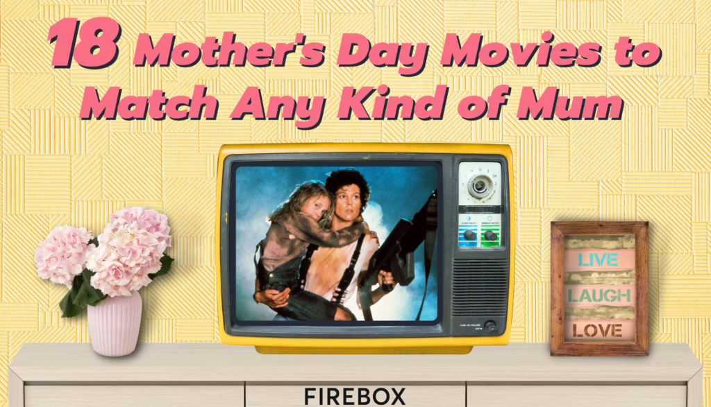 18 Mother’s Day Movies to Match Every Mum’s Style