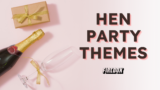 9 Themes for a Fun Hen Party